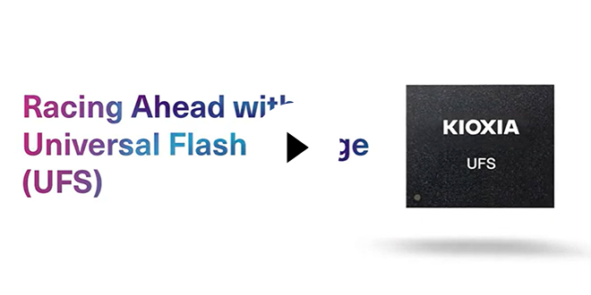 UFS (Universal Flash Storage) for Consumer & Industrial | KIOXIA ...